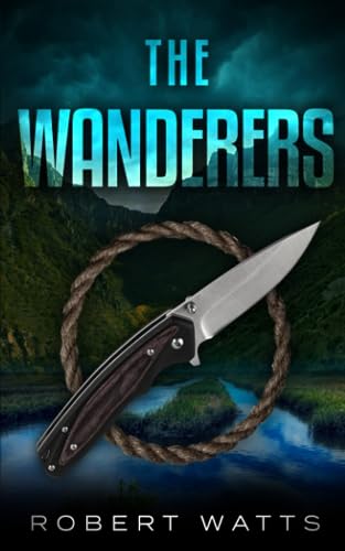 The Wanderers (The Missing Duology) by Robert Watts | Goodreads