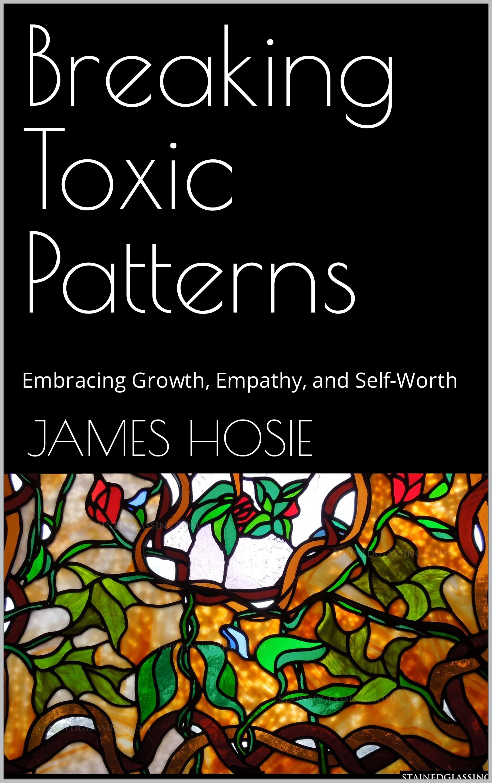 Breaking Toxic Patterns: Embracing Growth, Empathy, and Self-Worth by ...