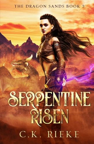 Serpentine Risen: An Action and Adventure Fantasy by C.K. Rieke | Goodreads