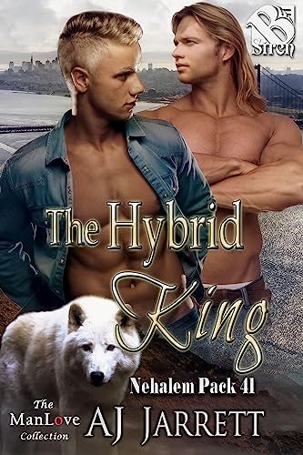 The Hybrid King (Nehalem Pack #41) by A.J. Jarrett | Goodreads