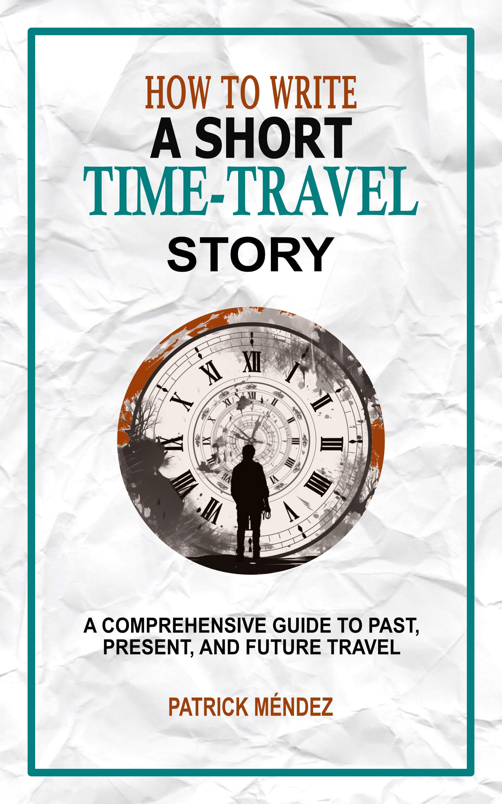 How to Write a Short Time-Travel Story: A Comprehensive Guide to Past ...