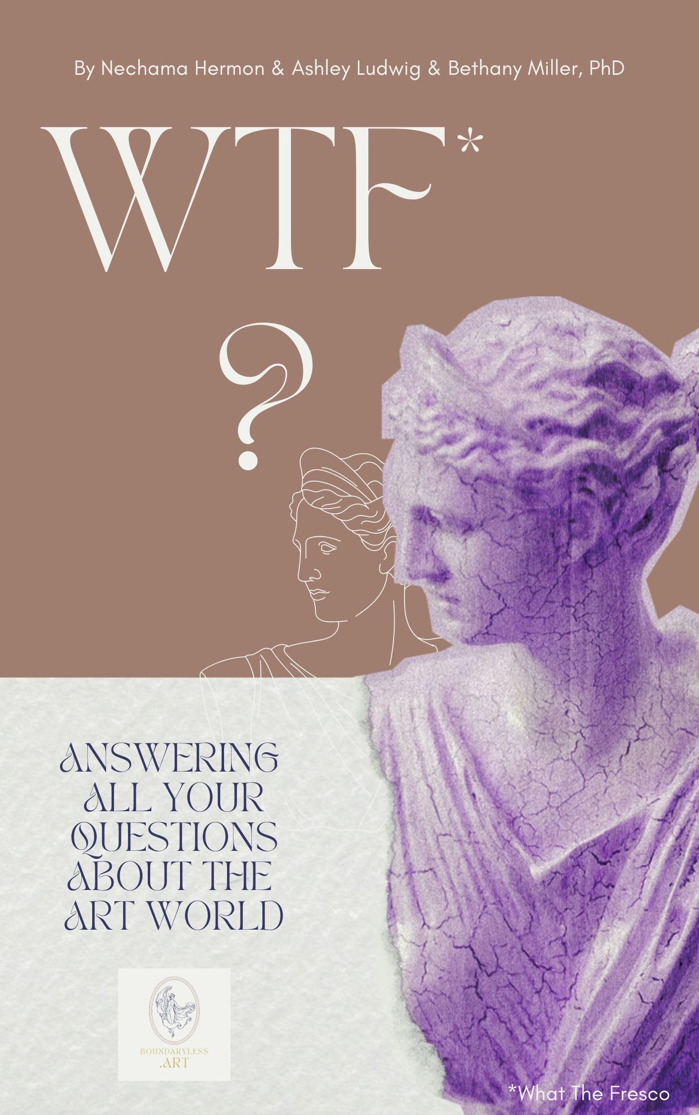 WTF? (What the Fresco?): Answering All Your Questions About the Art ...
