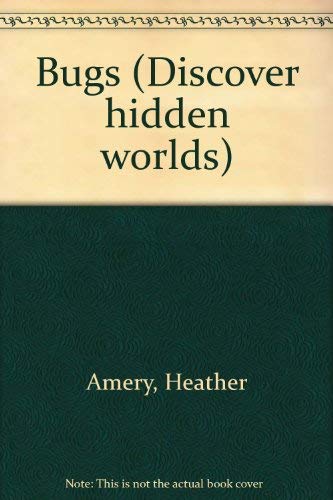Insects & Bugs (Discover Hidden Worlds) by Heather Amery | Goodreads