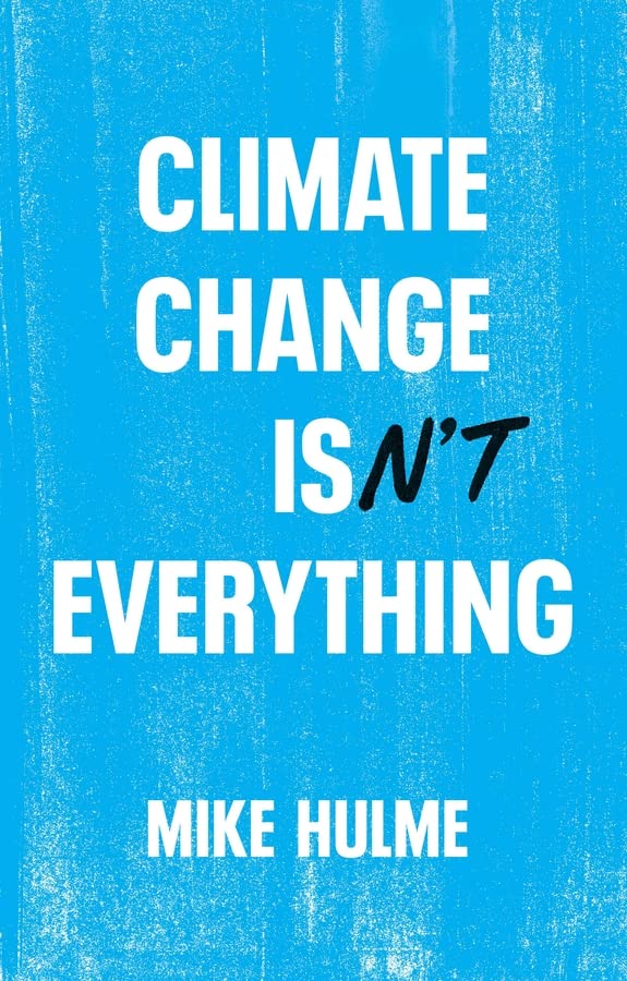 Climate Change isn't Everything: Liberating Climate Politics from ...