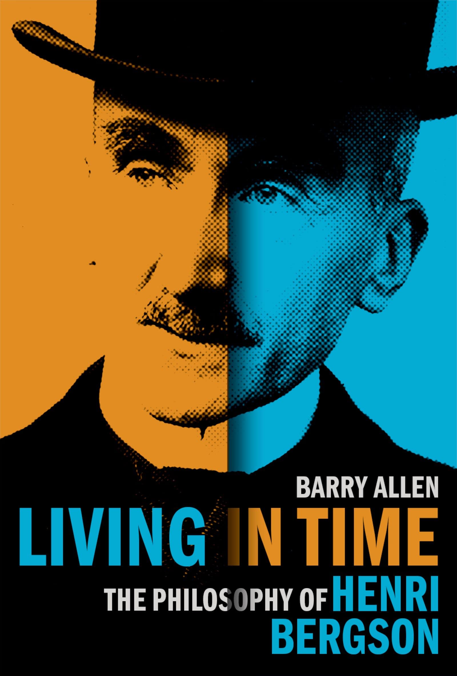 Living in Time: The Philosophy of Henri Bergson by Barry Allen | Goodreads