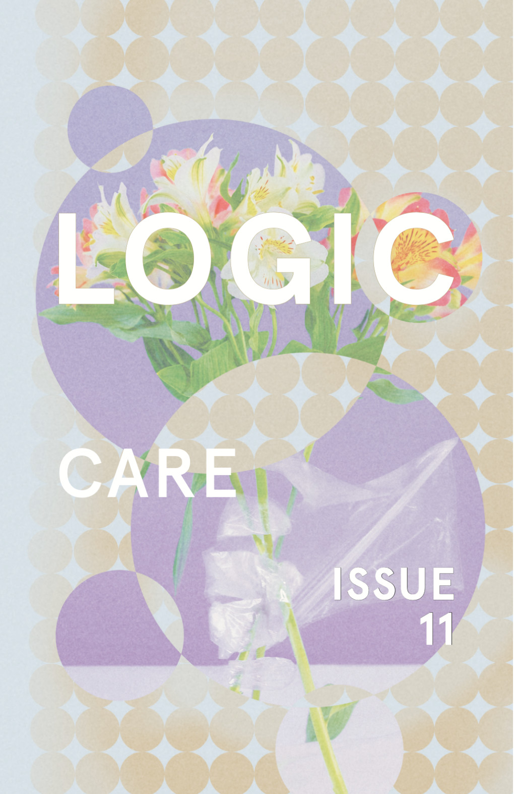 Logic Magazine, Issue 11: Care by Ben Tarnoff | Goodreads