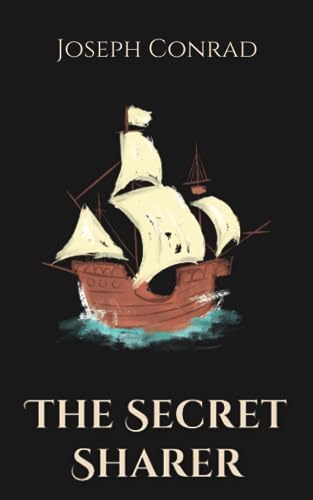 The Secret Sharer: A Psychological Sea Adventure Novel by Joseph Conrad ...