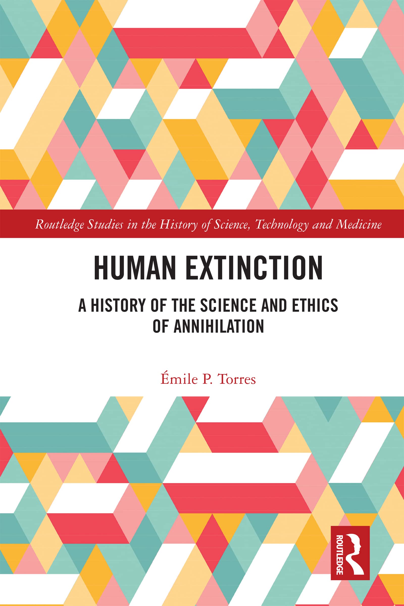 Human Extinction: A History of the Science and Ethics of Annihilation ...