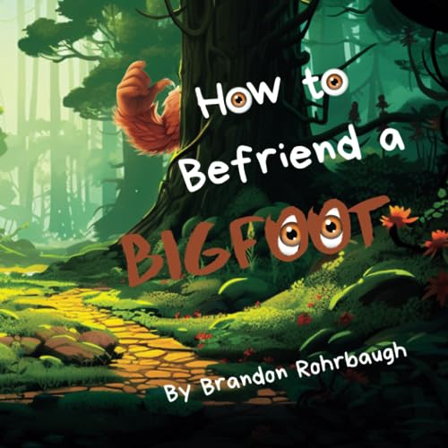 How to Befriend a Bigfoot by Brandon Rohrbaugh | Goodreads