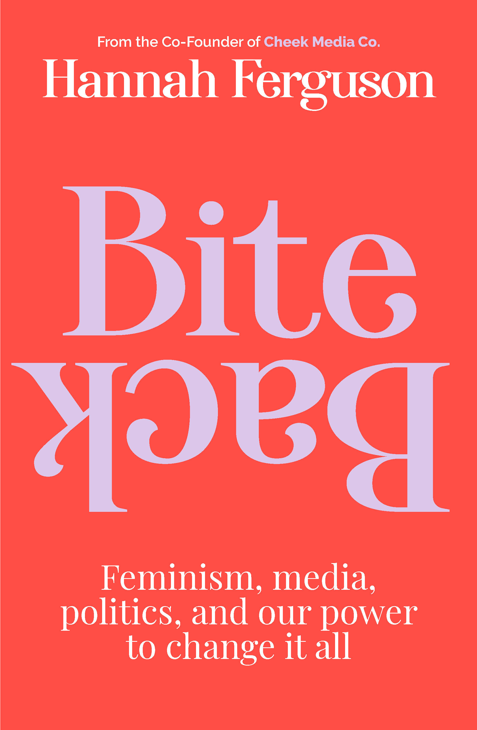 Bite Back: Feminism, Media, Politics, and Our Power to Change It All by ...