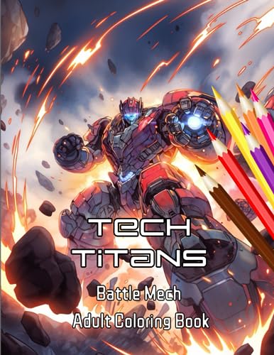 Tech Titans: Battle Mechs Adult Coloring Book by Iron Creek Publishing ...