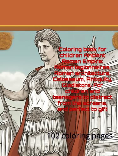 Coloring book for children Ancient Roman Empire: Roman legionnaires ...