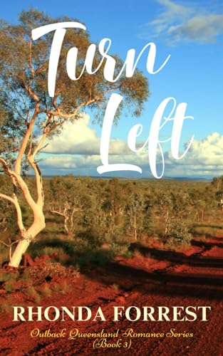 Turn Left (Outback Queensland Romance #3) by Rhonda Forrest | Goodreads