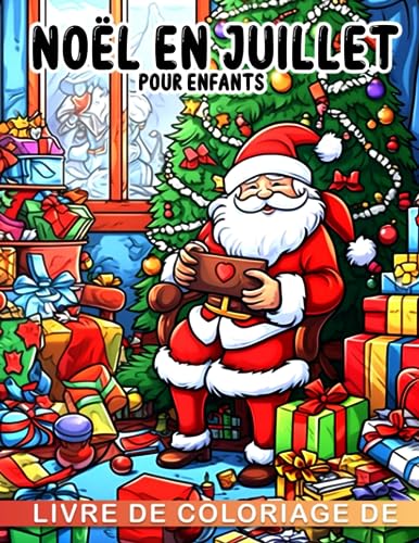 Livre de coloriage de Noël en juillet pour enfants: 30 pages d ...