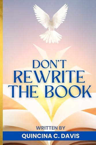 Don't Rewrite The Book by Quincina C. Davis | Goodreads