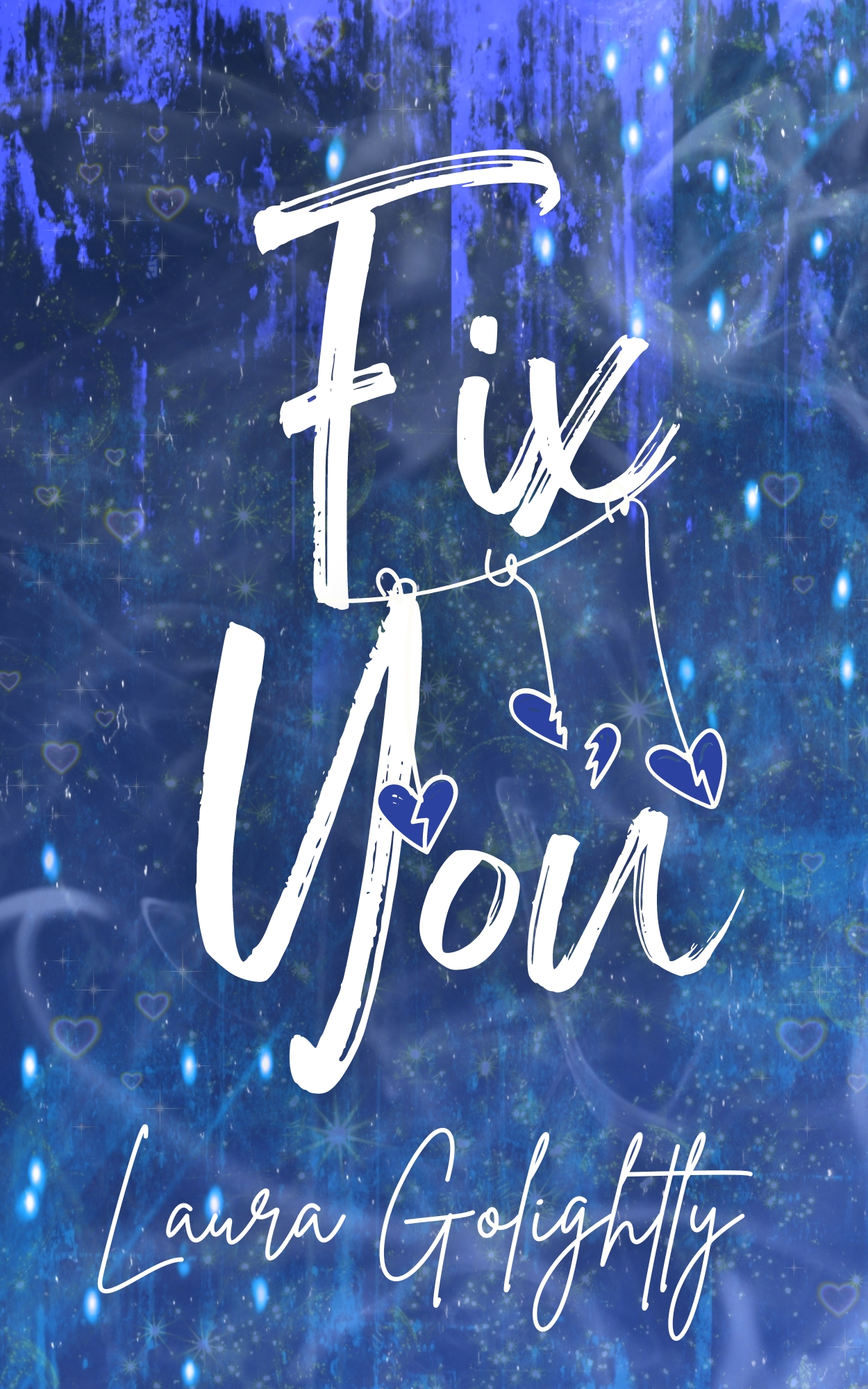 Fix You by Laura Golightly | Goodreads