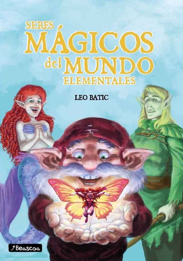 Seres Mágicos del Mundo Elementales by Leo Batic | Goodreads