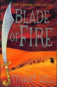 The Icemark Chronicles: Blade Of Fire by Stuart Hill | Goodreads