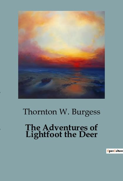 The Adventures of Lightfoot the Deer by Thornton W. Burgess | Goodreads