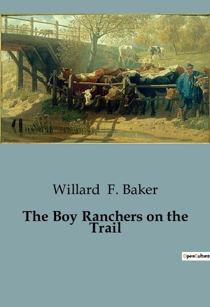 The Boy Ranchers on the Trail by Willard F. Baker | Goodreads