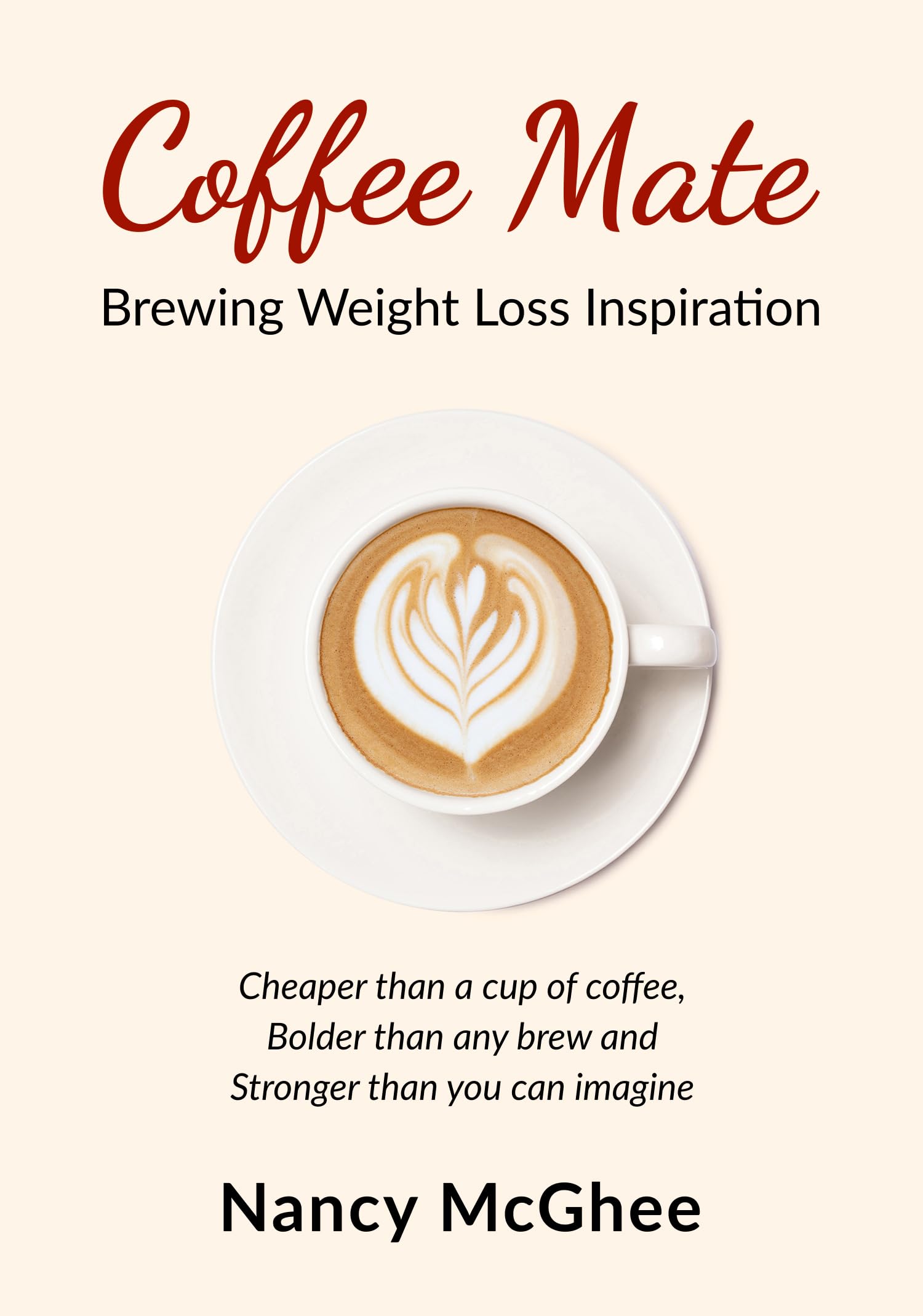 Coffee Mate: Brewing Weight Loss Inspiration by Nancy McGhee | Goodreads