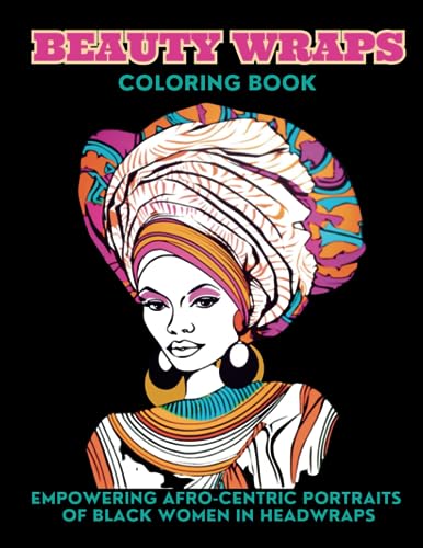 Beauty Wraps Coloring Book: For black women, Afro-centric portraits by ...