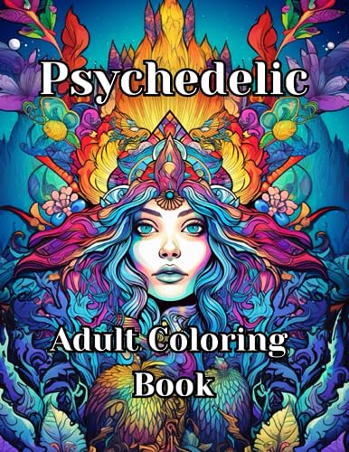 Psychedelic Adult Coloring Book: Mind-Bending Magic: 30 Unique ...