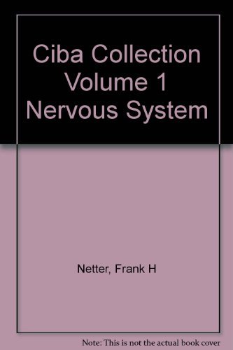 Ciba Collection Volume 1 Nervous System by Frank H. Netter | Goodreads