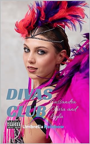 DIVAS CLUB: Cassandra, Olivia and Leyla by Umbrella Rainbow | Goodreads