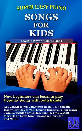Super Easy Piano Songs For Kids: Learn to Play with Both Hands by ...