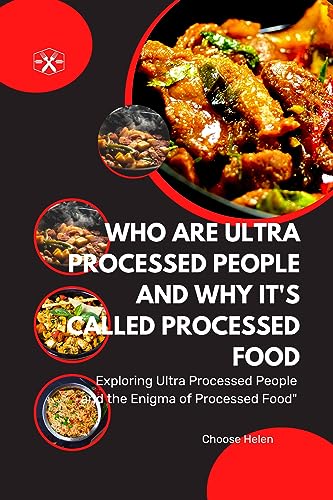 WHO ARE ULTRA PROCESSED PEOPLE AND WHY IT'S CALLED PROCESSED FOOD ...