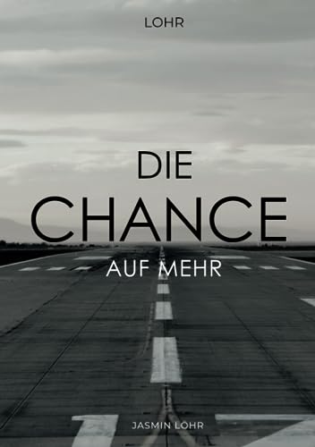 Die Chance auf mehr: Roman (Die Chance-Reihe, Band 1) (Die Chance ...