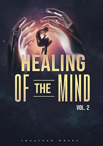 HEALING OF THE MIND VOL 2 by Jonathan Moses | Goodreads