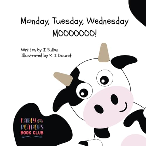Monday, Tuesday, Wednesday, Moooooo! by J Pullon | Goodreads