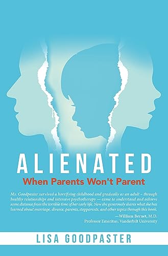 Alienated: When Parents Won't Parent by Lisa Goodpaster | Goodreads