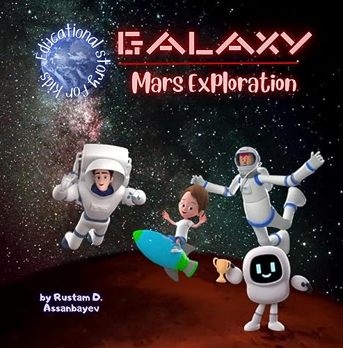 Galaxy: Mars Exploration: The Educational Story for Kids by Rustam ...