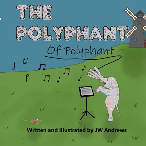 The Polyphant of Polyphant: Children's illustrated Picture Book by J W ...