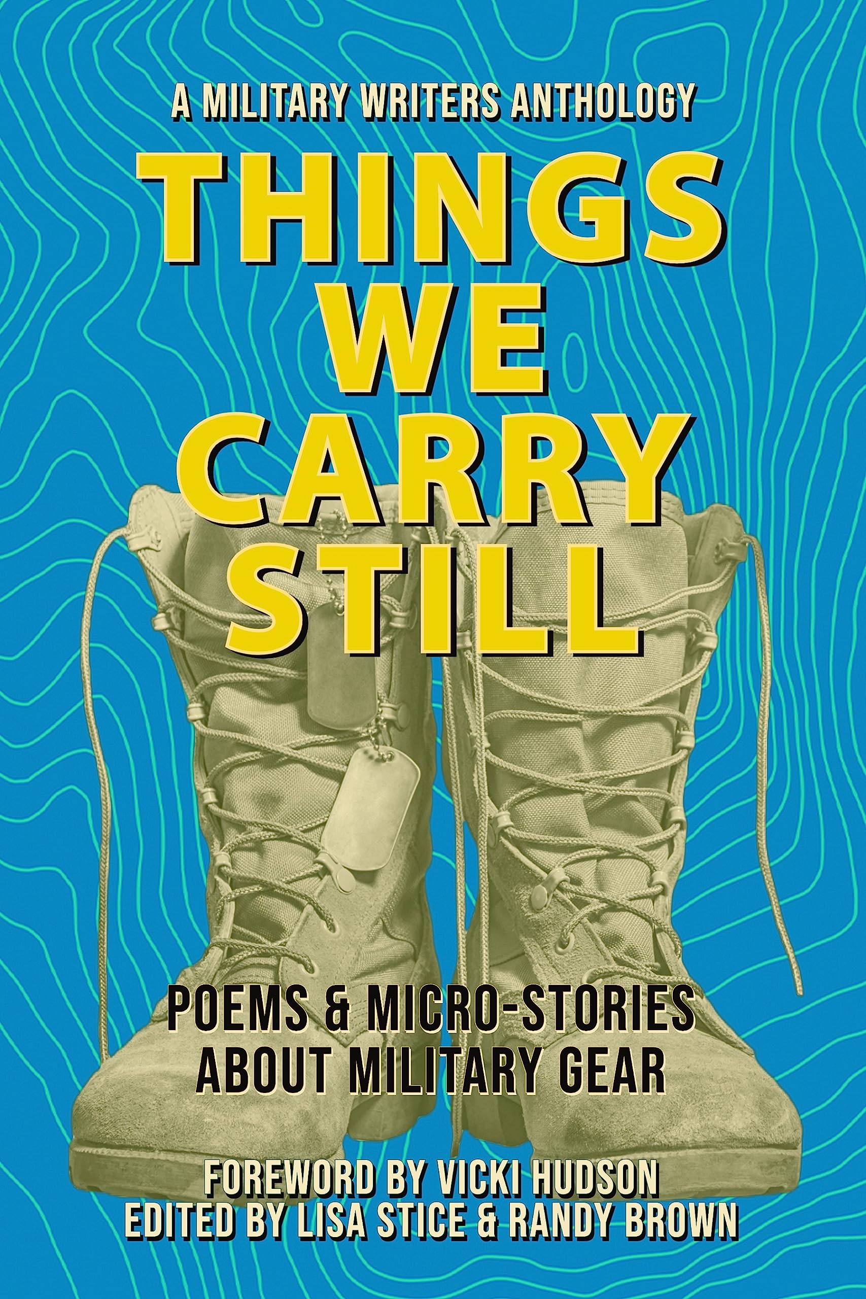 Things We Carry Still: Poems & Micro-Stories About Military Gear by ...