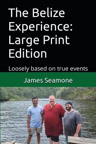 The Belize Experience: Large Print Edition: Loosely based on true ...