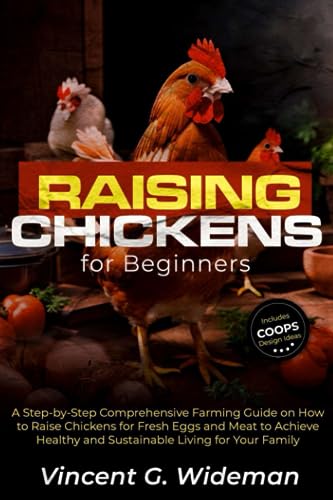 RAISING CHICKENS FOR BEGINNERS: A Step-by-step Comprehensive Farming ...