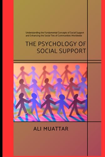 The Psychology of Social Support: Understanding the Fundamental ...
