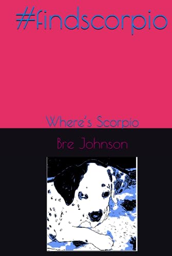#findscorpio: Where’s Scorpio by Bre Johnson | Goodreads