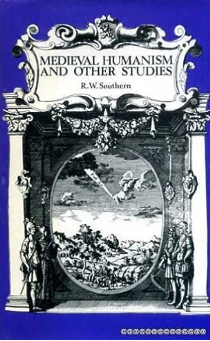 Medieval Humanism and Other Studies by Richard William Southern | Goodreads