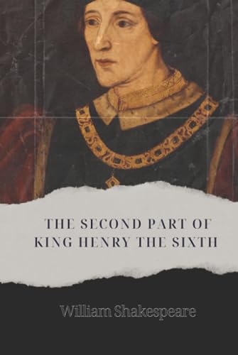 The Second Part Of King Henry The Sixth by William Shakespeare | Goodreads