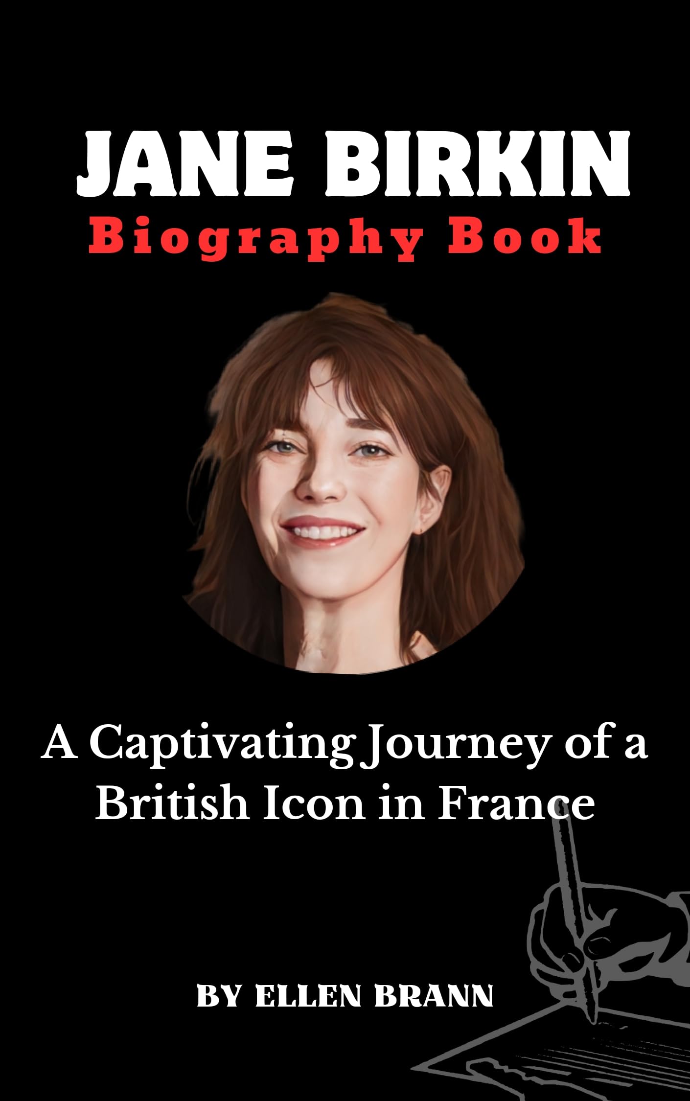 Jane Birkin Biography Book: A Captivating Journey of a British Icon in ...