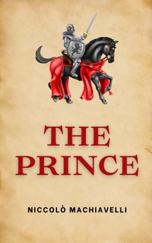 The Prince: The Political Philosophy Book by Niccolò Machiavelli ...
