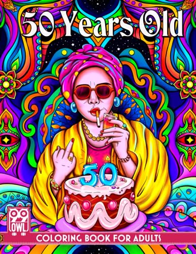 50 Years Old Coloring Book: Adult Coloring Pages with Swear Words and ...