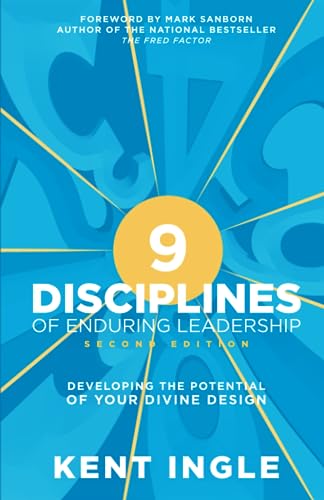 9 Disciplines of Enduring Leadership: Developing the Potential of Your ...