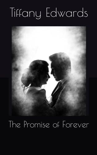 The Promise of Forever by T. M Edwards | Goodreads