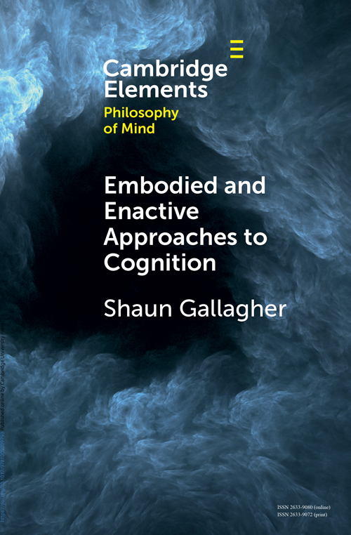 Embodied and Enactive Approaches to Cognition by Shaun Gallagher ...